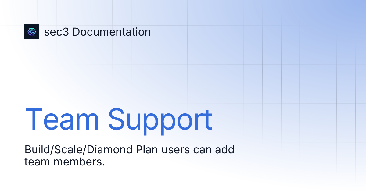 Team Support | sec3 Documentation